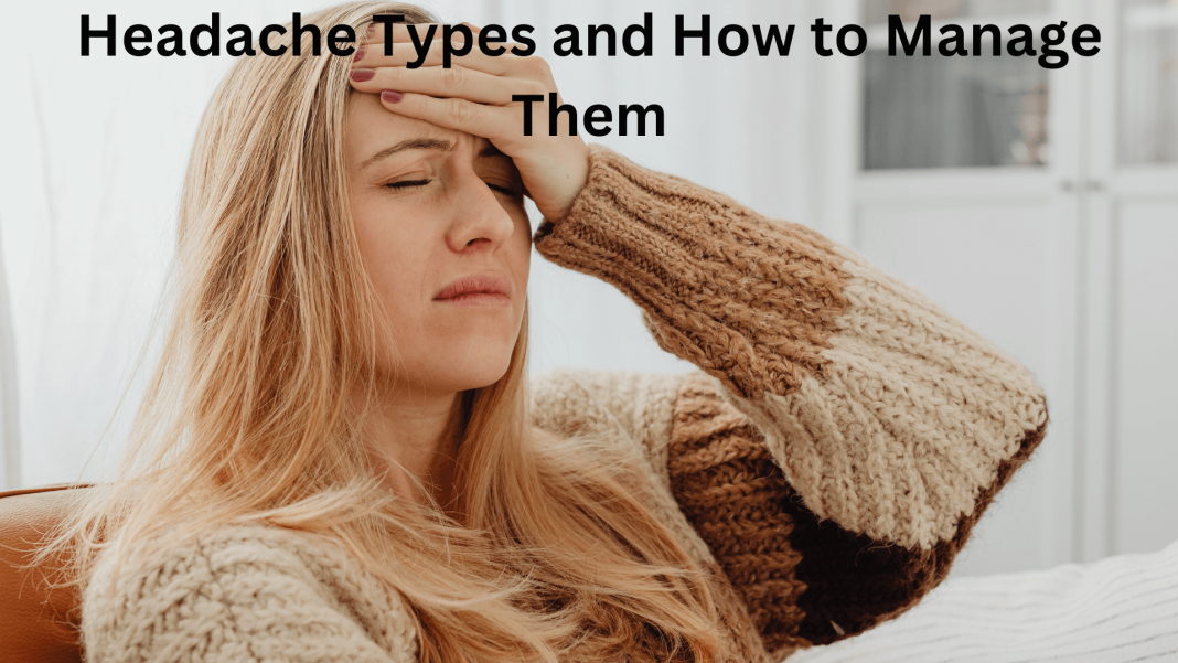 Headache Management Tips: Types and Solutions